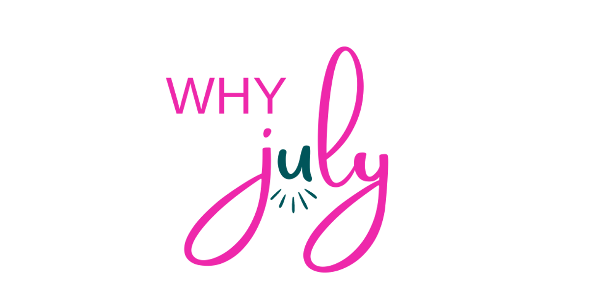 Why July